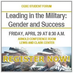 CGSC Student Forum - Leading in the Military: Gender and Success ...